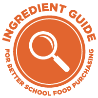 Ingredient Guide – for Better School Food Purchasing